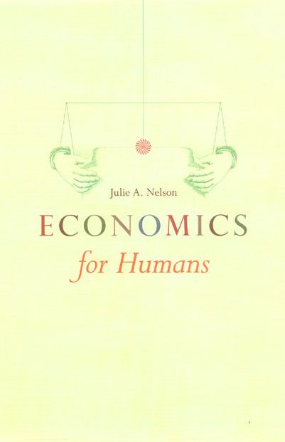 Economics for Humans by Julie A. Nelson, Hardcover | Barnes & Noble®