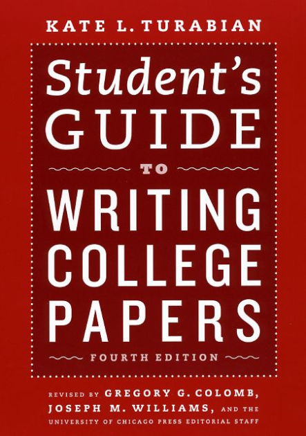 Student's Guide to Writing College Papers: Fourth Edition by Kate L ...