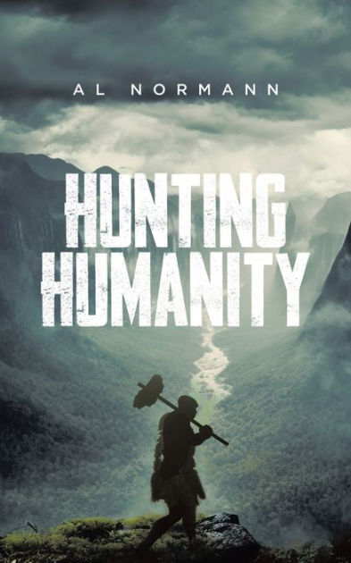 Hunting Humanity by Al Normann, Paperback | Barnes & Noble®