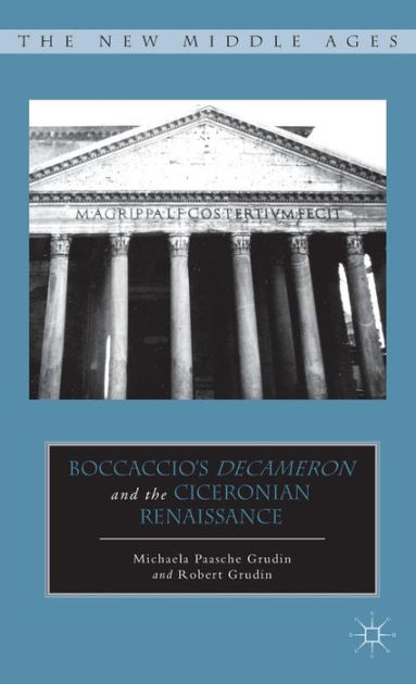 Boccaccio's Decameron and the Ciceronian Renaissance by M. Grudin ...