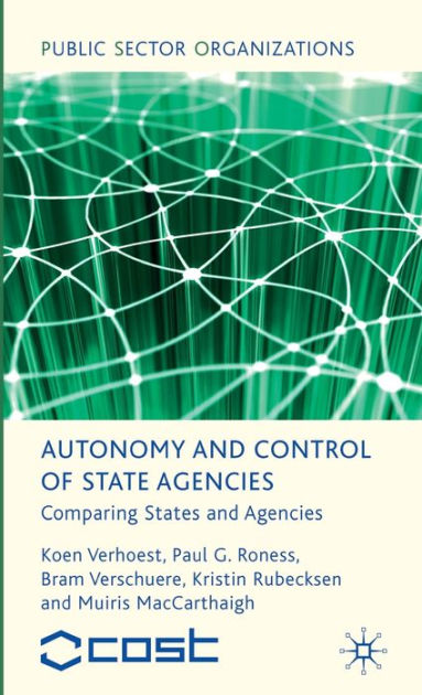 Autonomy and Control of State Agencies: Comparing States and Agencies ...