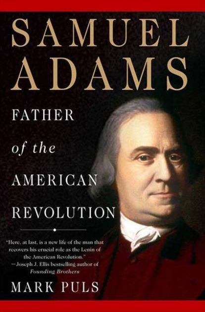 Samuel Adams: Father of the American Revolution by Mark Puls, Paperback ...