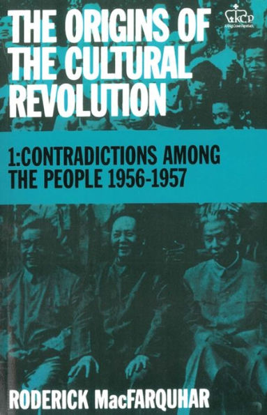 The Origins of the Cultural Revolution: Contradictions Among the People ...