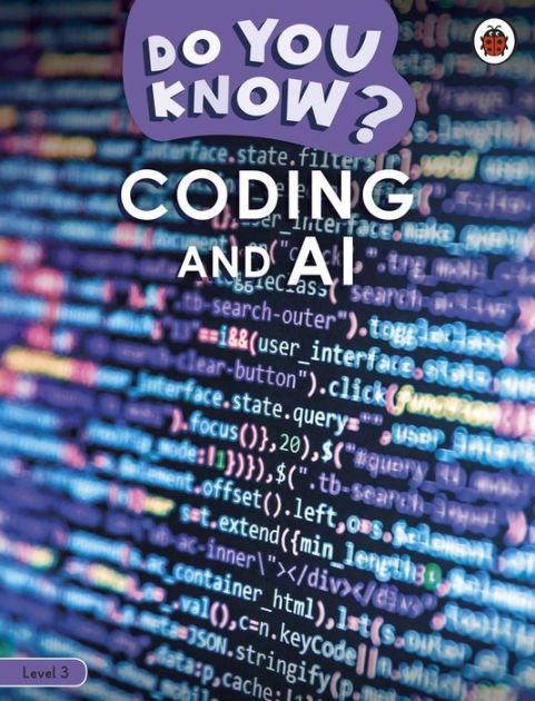 Do You Know? Level 3 - Coding and A.I. by Ladybird, Paperback | Barnes ...