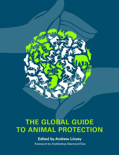 The Global Guide to Animal Protection by Andrew Linzey | eBook | Barnes ...