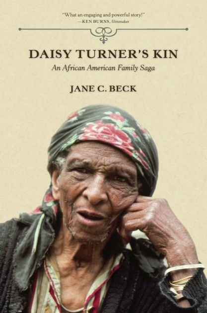 Daisy Turner's Kin: An African American Family Saga by Jane C. Beck ...