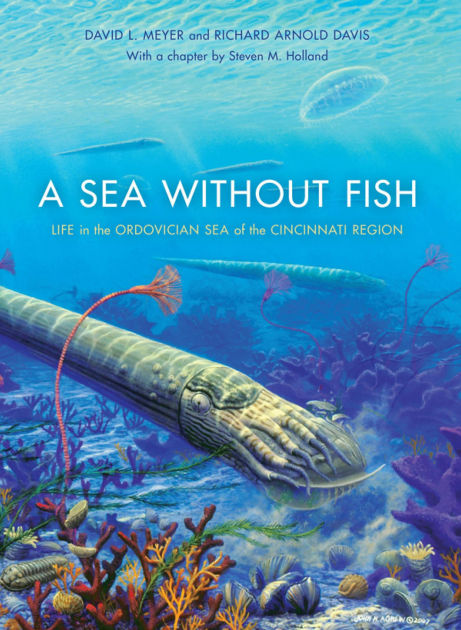 A Sea without Fish: Life in the Ordovician Sea of the Cincinnati Region ...