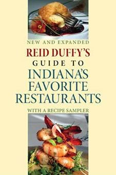 Reid Duffy's Guide to Indiana's Favorite Restaurants, Updated Edition ...