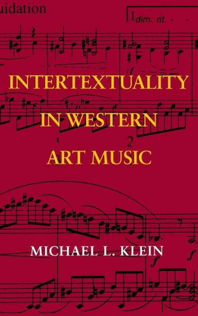 Intertextuality in Western Art Music by Michael L. Klein, Hardcover ...