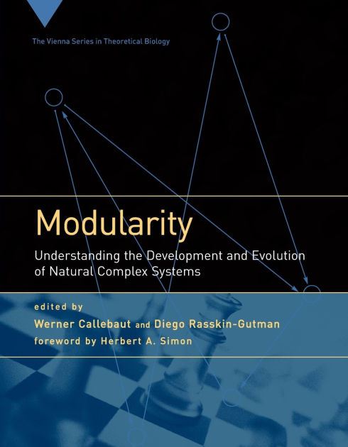 Modularity: Understanding the Development and Evolution of Natural ...