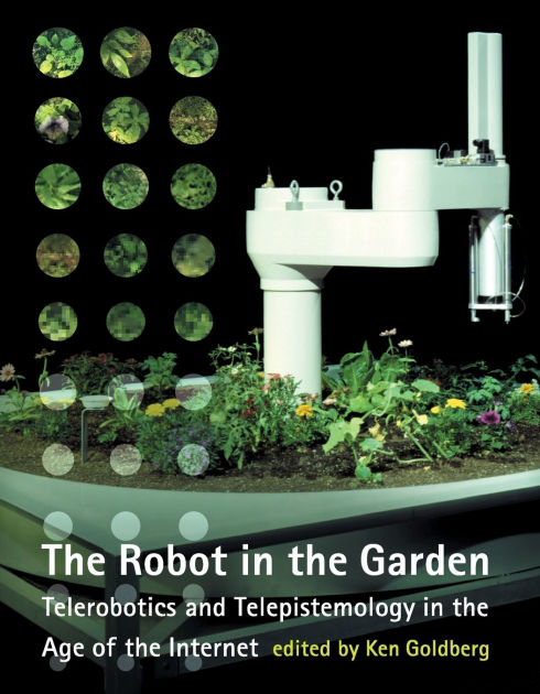 The Robot in the Garden: Telerobotics and Telepistemology in the Age of ...
