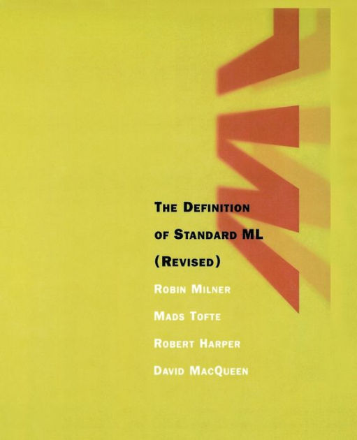 The Definition of Standard ML by Robin Milner, Robert Harper, David ...