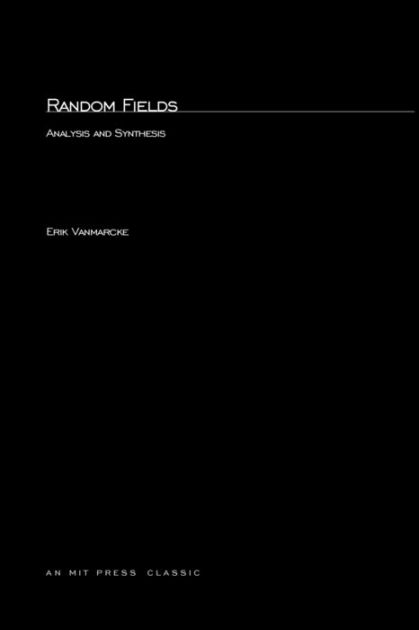 Random Fields: Analysis and Synthesis by Erik Vanmarcke | 9780262720458 ...