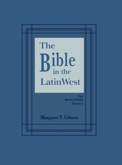 Bible in the Latin West by Margaret T. Gibson, Hardcover | Barnes & Noble®