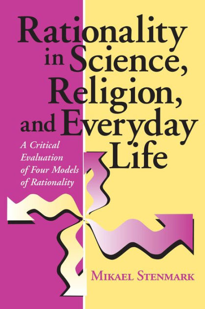 Rationality in Science, Religion, and Everyday Life: A Critical ...
