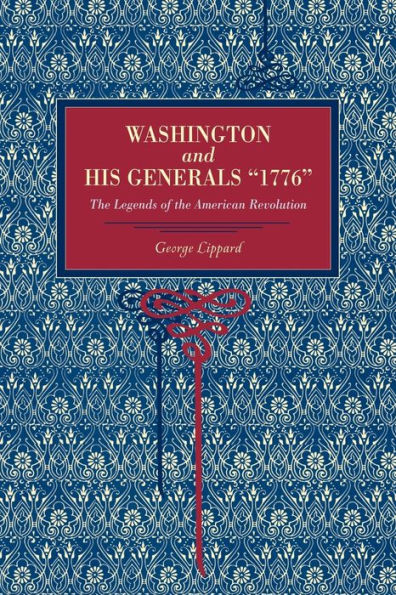 Washington and His Generals, "1776": The Legends of the American ...