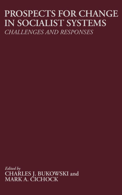 Prospects for Change in Socialist Systems: Challenges and Responses by ...