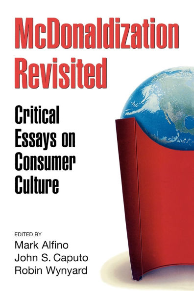 McDonaldization Revisited: Critical Essays on Consumer Culture by Mark ...