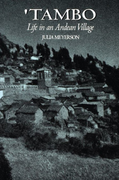 Tambo: Life in an Andean Village by Julia Meyerson | eBook | Barnes ...