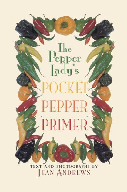 The Pepper Lady's Pocket Pepper Primer by Jean Andrews | eBook | Barnes ...