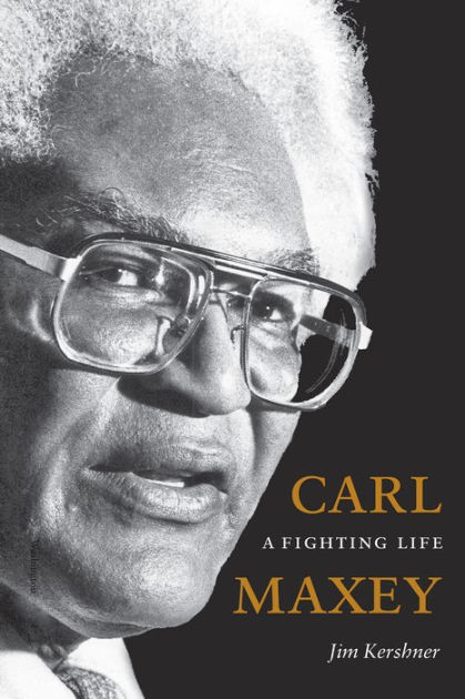 Carl Maxey: A Fighting Life by Jim Kershner | eBook | Barnes & Noble®