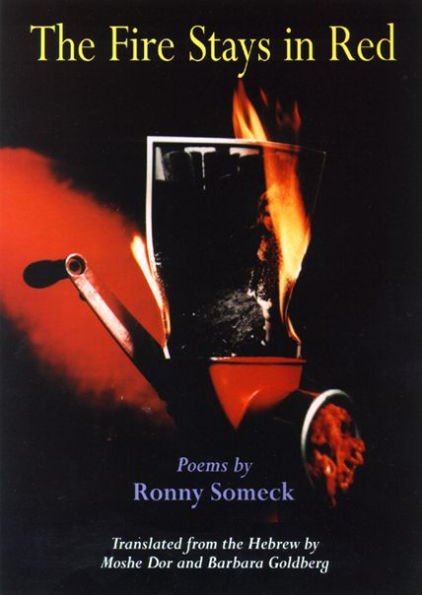 The Fire Stays in Red: Poems by Ronnie Someck, Paperback | Barnes & Noble®