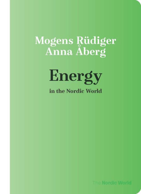 Energy in the Nordic World by Mogens Rüdiger, Anna Åberg, Paperback ...