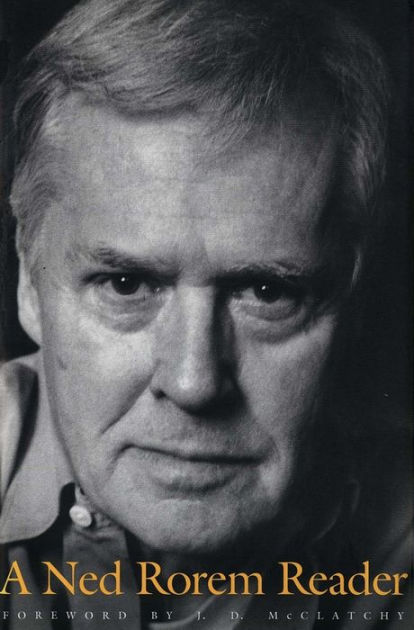 A Ned Rorem Reader by Ned Rorem, Hardcover | Barnes & Noble®
