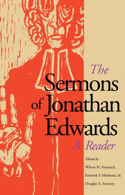 The Sermons of Jonathan Edwards: A Reader by Jonathan Edwards, Wilson H ...