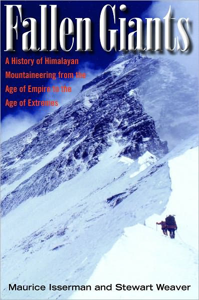 Fallen Giants: A History of Himalayan Mountaineering from the Age of ...