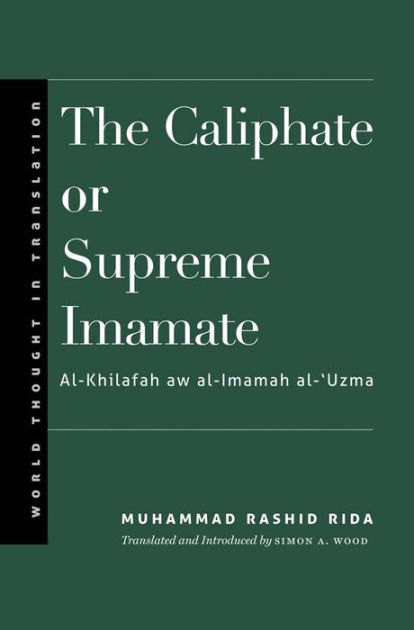 The Caliphate or Supreme Imamate by Muhammad Rashid Rida, Hardcover ...