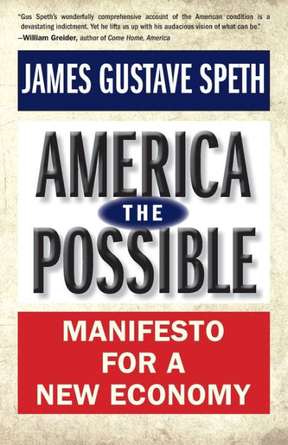 America the Possible: Manifesto for a New Economy by James Gustave ...