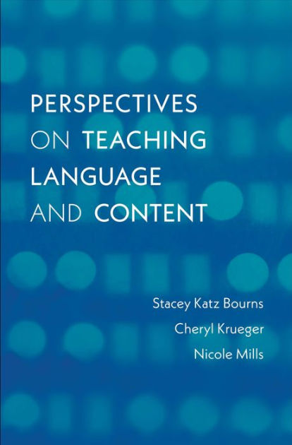Perspectives on Teaching Language and Content by Stacey Katz Bourns ...