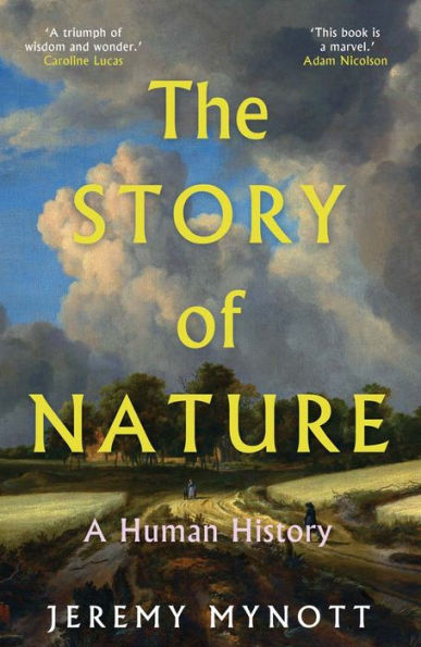 The Story of Nature: A Human History by Jeremy Mynott, Hardcover ...
