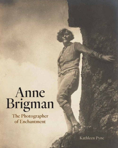 Anne Brigman: The Photographer of Enchantment by Kathleen Pyne ...