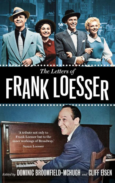 The Letters of Frank Loesser by Frank Loesser, Hardcover | Barnes & Noble®