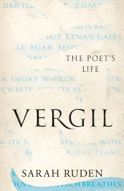 Vergil: The Poet's Life by Sarah Ruden, Hardcover | Barnes & Noble®