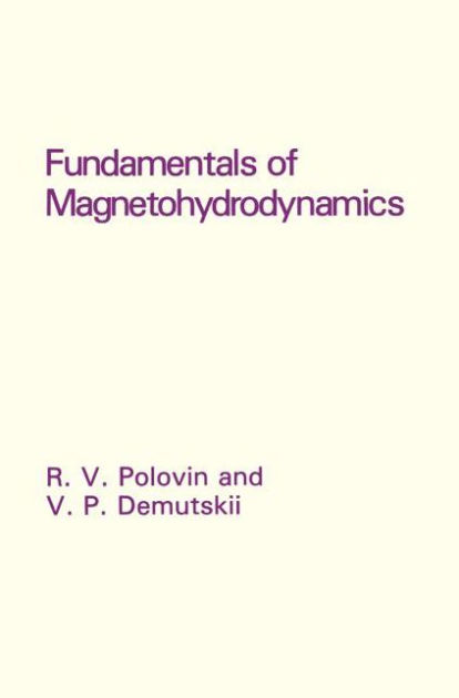 Fundamentals of Magnetohydrodynamics by V.P. Demutskii, R.V. Polovin ...