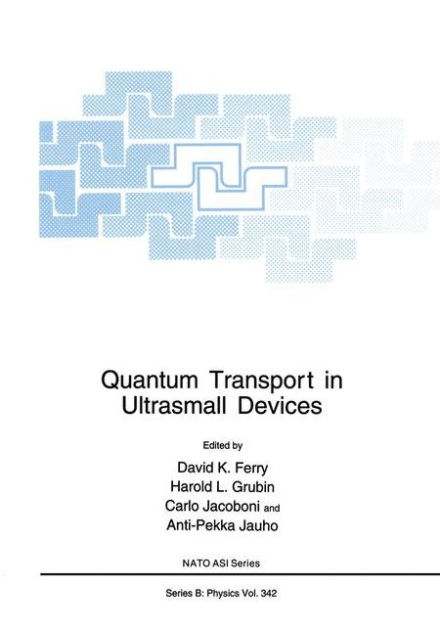 Quantum Transport in Ultrasmall Devices: Proceedings of a NATO Advanced ...