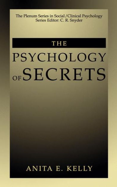 The Psychology of Secrets by Anita E. Kelly, Hardcover | Barnes & Noble®