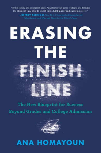 Erasing the Finish Line: The New Blueprint for Success Beyond Grades ...