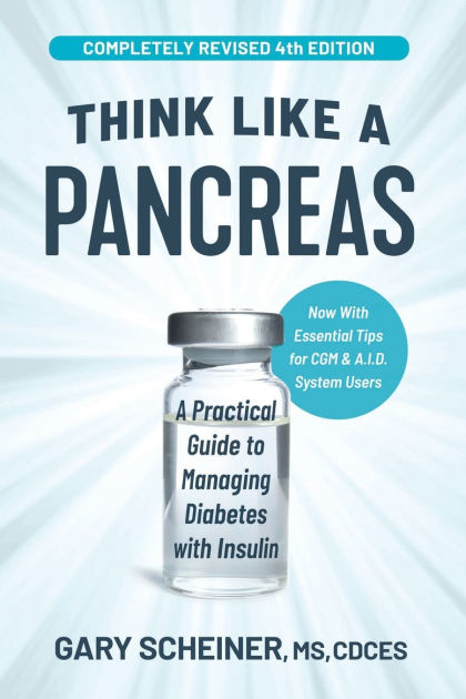 Think Like a Pancreas: A Practical Guide to Managing Diabetes with ...