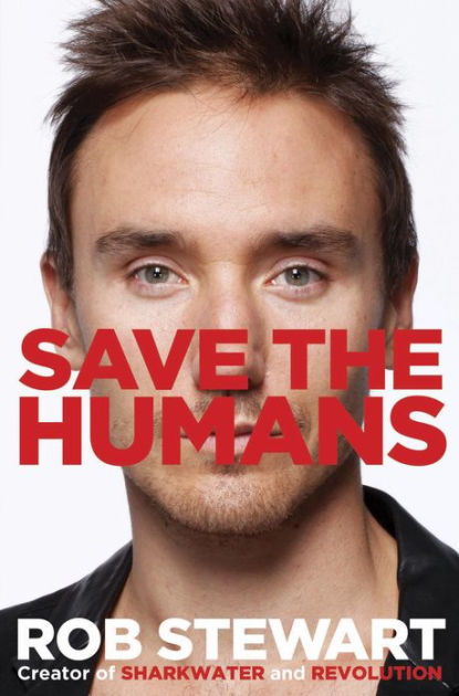Save the Humans by Rob Stewart, Paperback | Barnes & Noble®