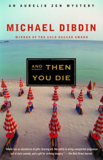And Then You Die (Aurelio Zen Series #8) by Michael Dibdin, Paperback ...