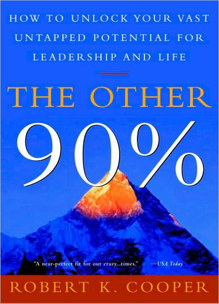 The Other 90%: How to Unlock Your Vast Untapped Potential for ...