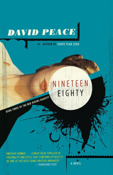 Nineteen Eighty (Red Riding Quartet Series #3) by David Peace ...