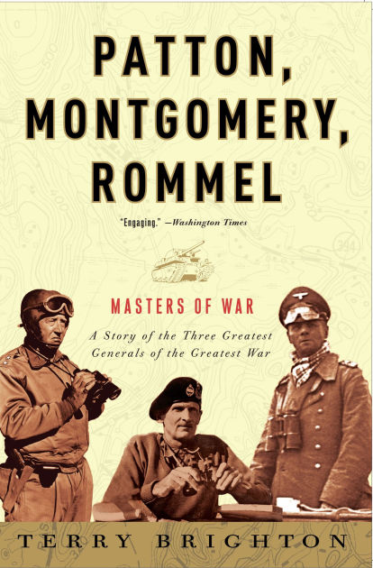 Patton, Montgomery, Rommel: Masters of War by Terry Brighton, Paperback ...