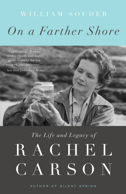 On a Farther Shore: The Life and Legacy of Rachel Carson by William ...