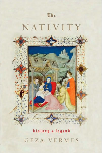 The Nativity: History and Legend by Geza Vermes | eBook | Barnes & Noble®