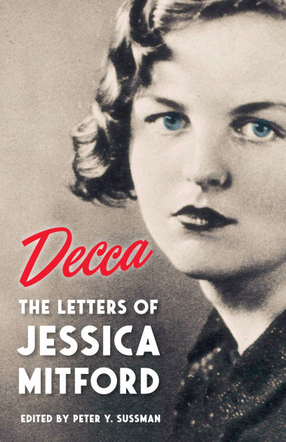Decca: The Letters of Jessica Mitford by Jessica Mitford | eBook ...